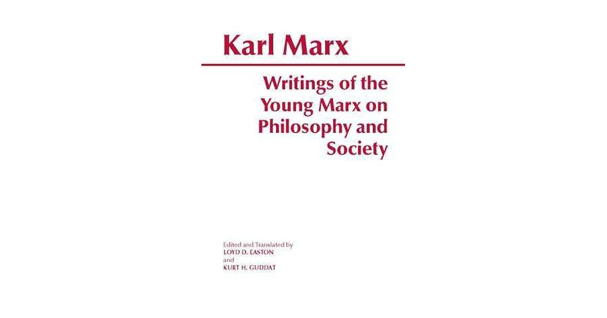 Writings of the Young Marx on Philosophy and Society by Karl Marx