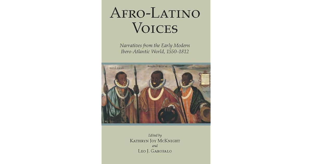 Afro-Latino Voices: Narratives from the Early Modern Ibero-Atlantic ...