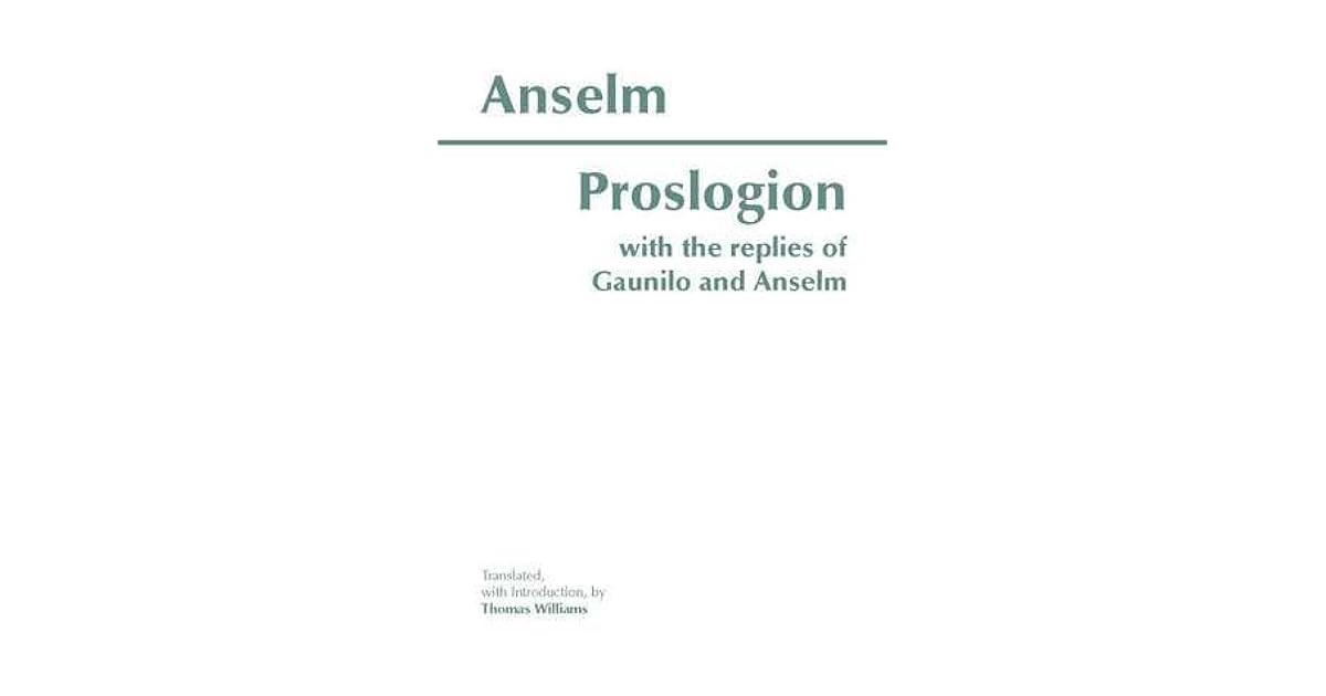 Proslogion, with the Replies of Gaunilo and Anselm by Anselm of Canterbury
