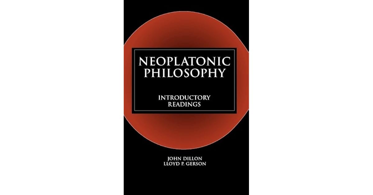 Neoplatonic Philosophy: Introductory Readings by John M. Dillon