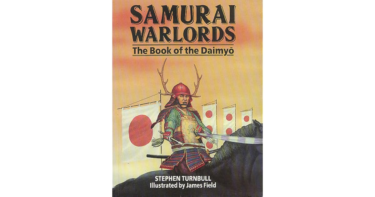 Samurai Warlords: The Book of the Daimyo by Stephen Turnbull
