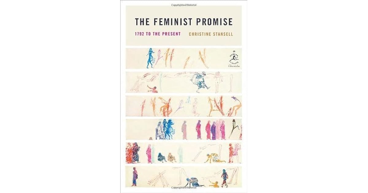 The Feminist Promise: 1792 to the Present by Christine Stansell