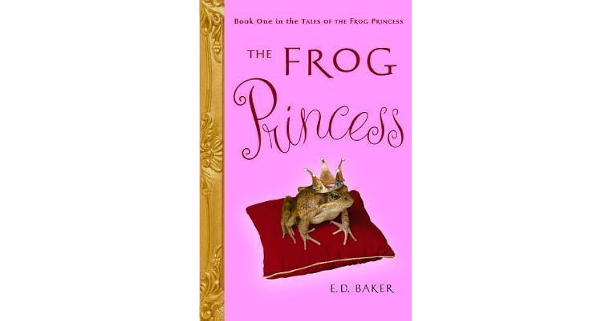 The Frog Princess by E.D. Baker