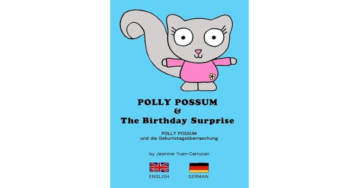 Polly Possum and the Birthday Surprise by Jasmine Yuen-Carrucan