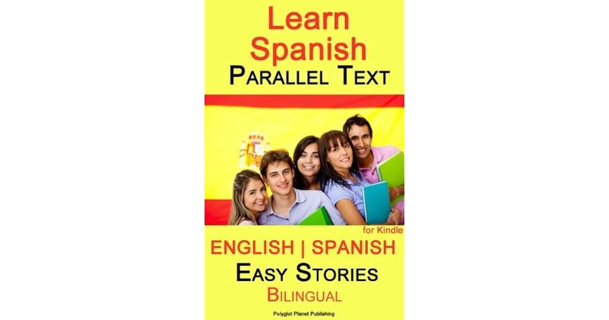 Learn Spanish - Parallel Text - Easy Stories (Bilingual, English ...