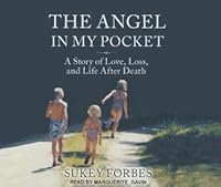 The Angel in My Pocket: A Story of Love, Loss, and Life After Death by ...