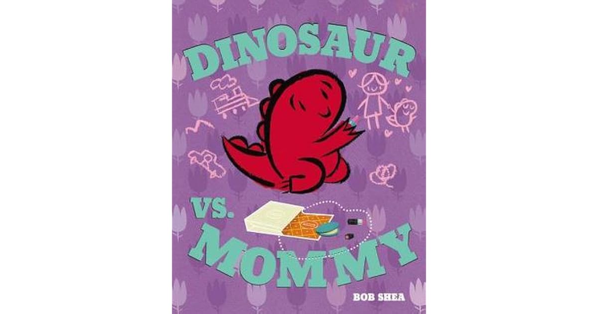 Dinosaur vs. Mommy by Bob Shea