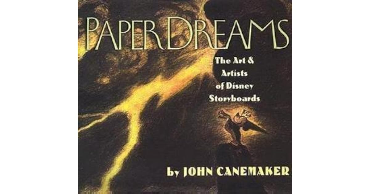 Paper Dreams: The Art & Artists of Disney Storyboards by John Canemaker