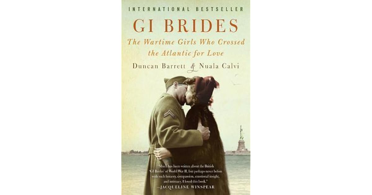 GI Brides: The Wartime Girls Who Crossed the Atlantic for Love by ...