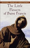 The Little Flowers of St. Francis of Assisi by Francis of Assisi