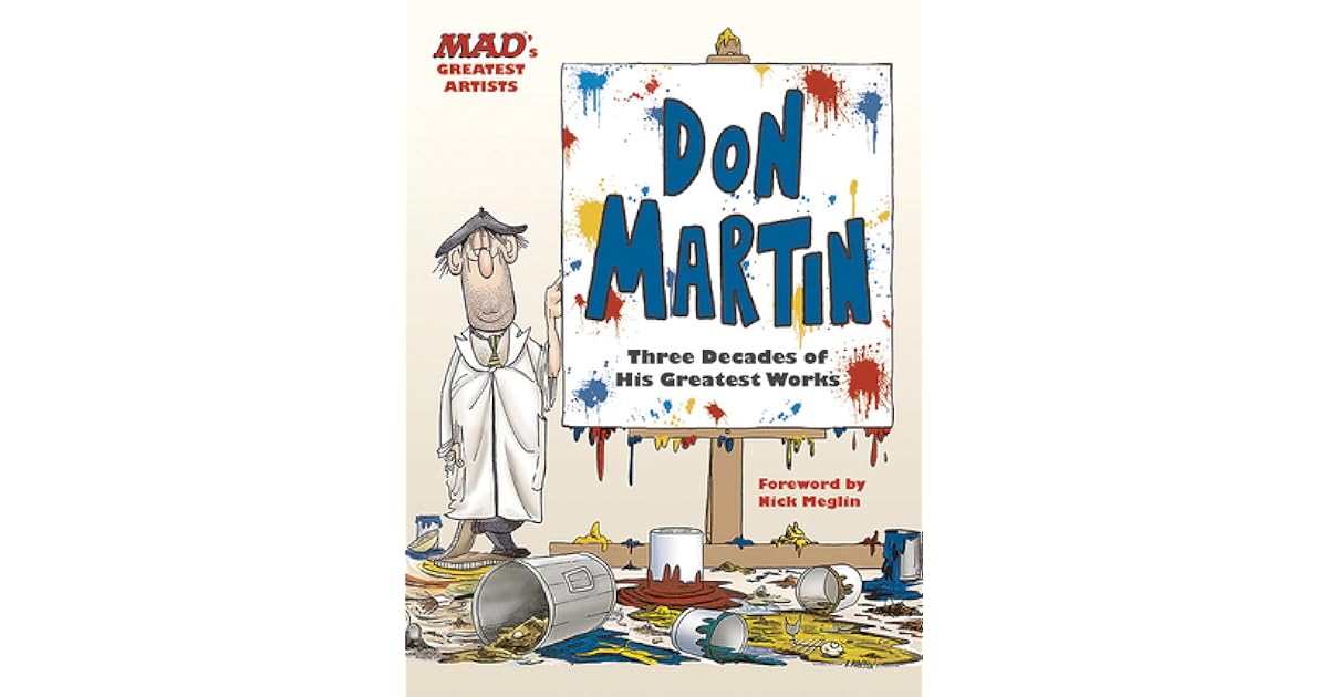 MAD's Greatest Artists: Don Martin: Three Decades of His Greatest Works ...