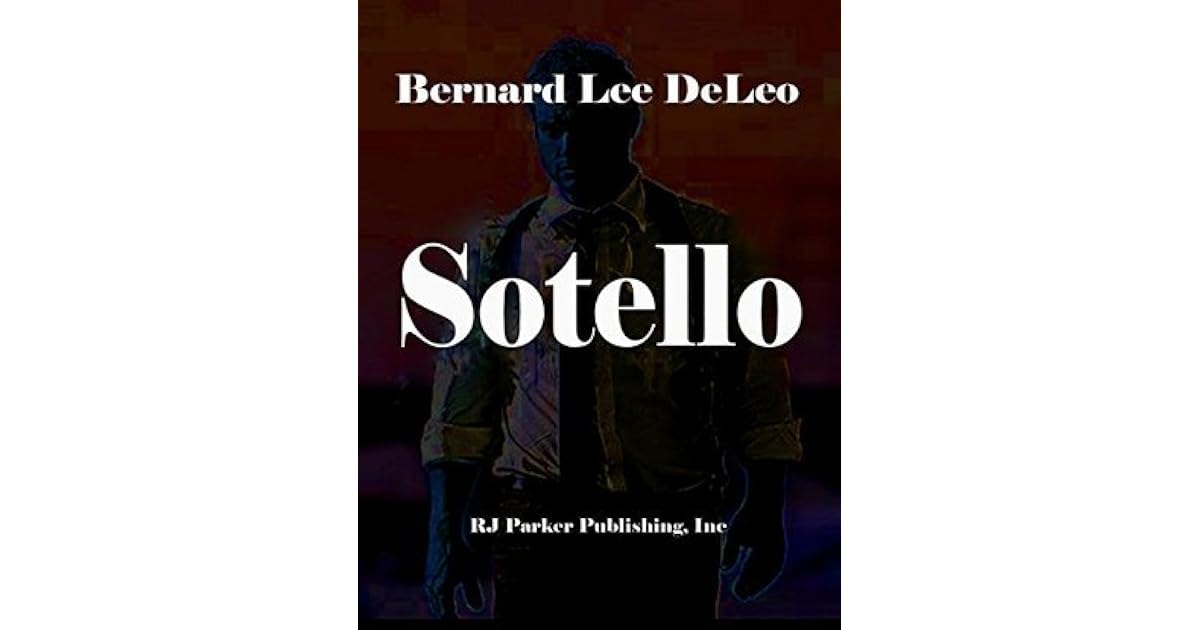 Sotello: Detective, ex-FBI, ex-Secret Service by Bernard Lee DeLeo