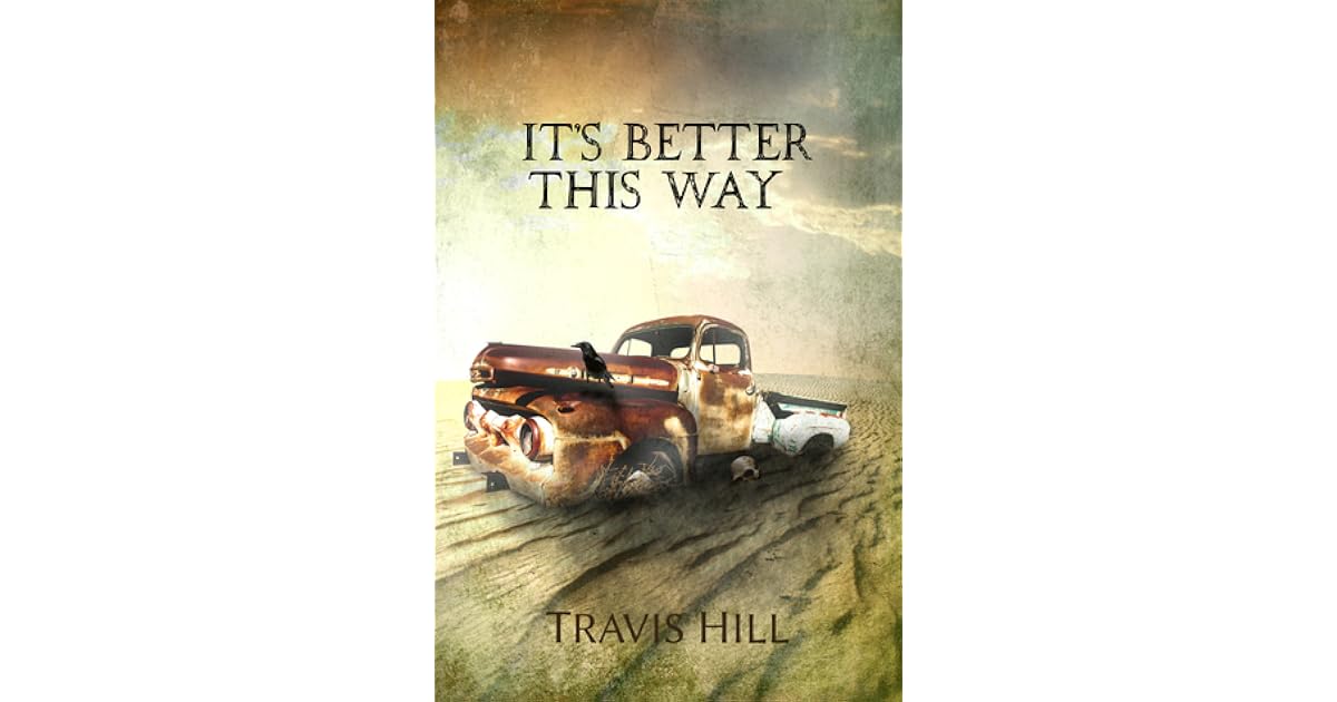 It's Better This Way by Travis Hill