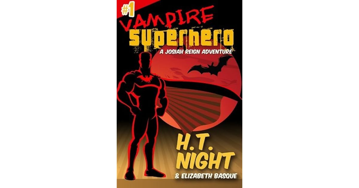 Vampire Superhero (Book One) by H.T. Night