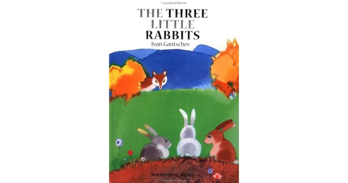 The Three Little Rabbits by Ivan Gantschev