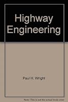 Highway Engineering by Paul H. Wright