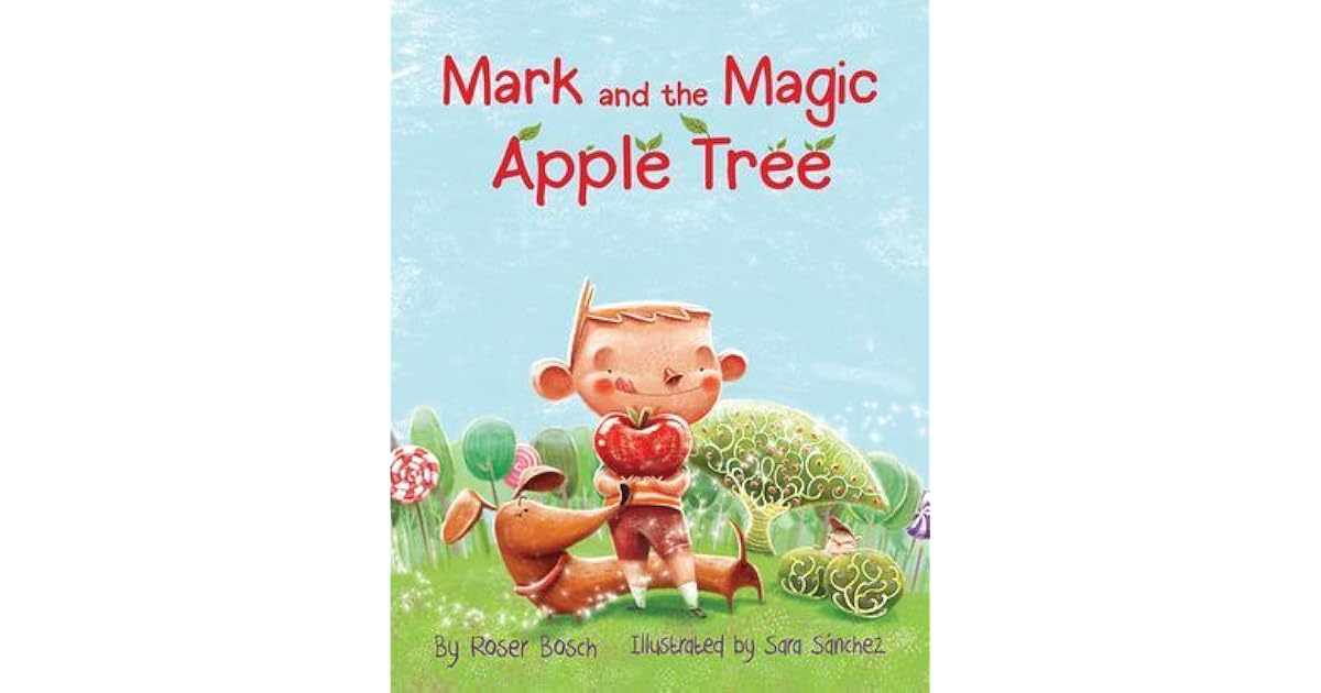 Mark and the Magic Apple Tree by Roser Bosch