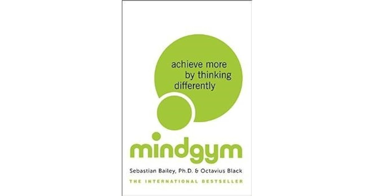 Book giveaway for Mind Gym: Achieve More by Thinking Differently by ...