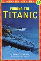 Finding the Titanic by Robert D. Ballard