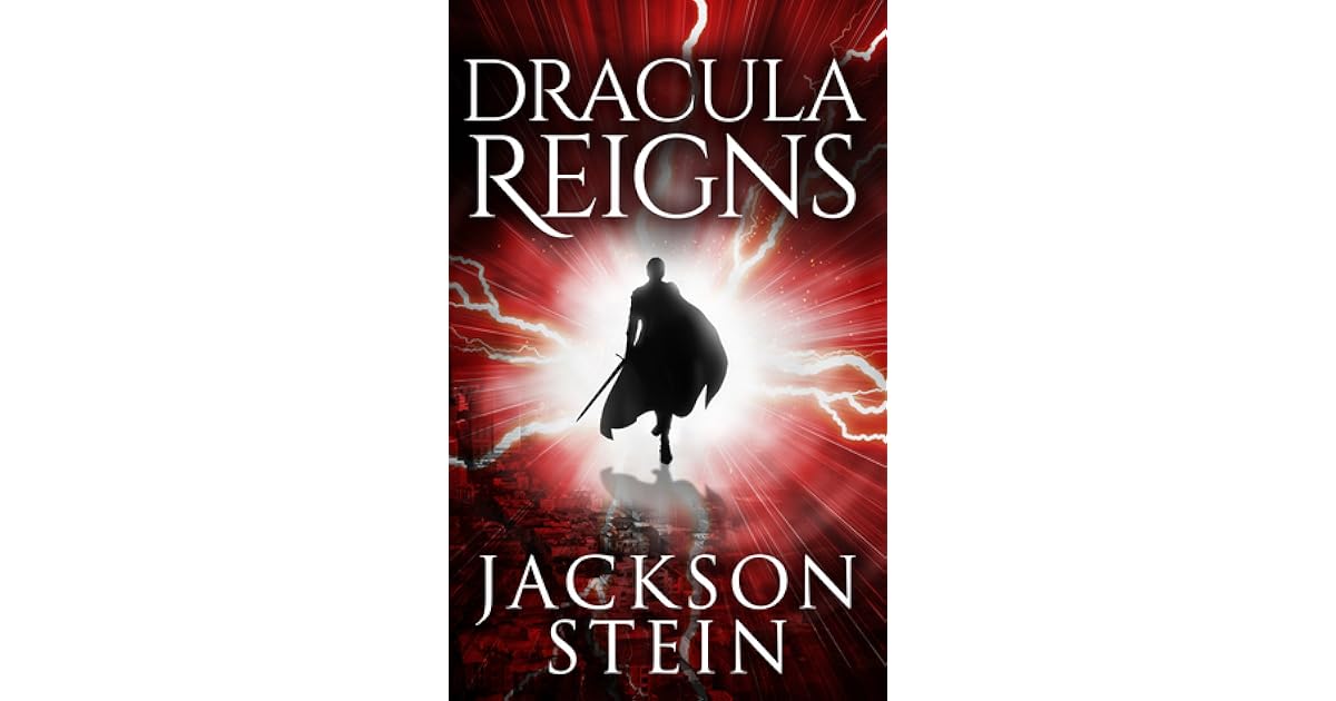 Dracula Reigns (Dracula Rising #2) by Jackson Stein