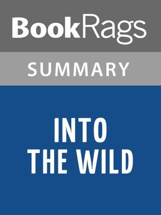 Into the Wild by Jon Krakauer | Summary & Study Guide by BookRags