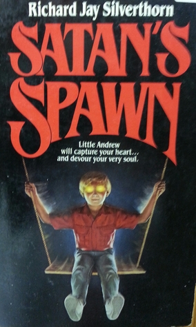Satan's Spawn by Richard Jay Silverhorn