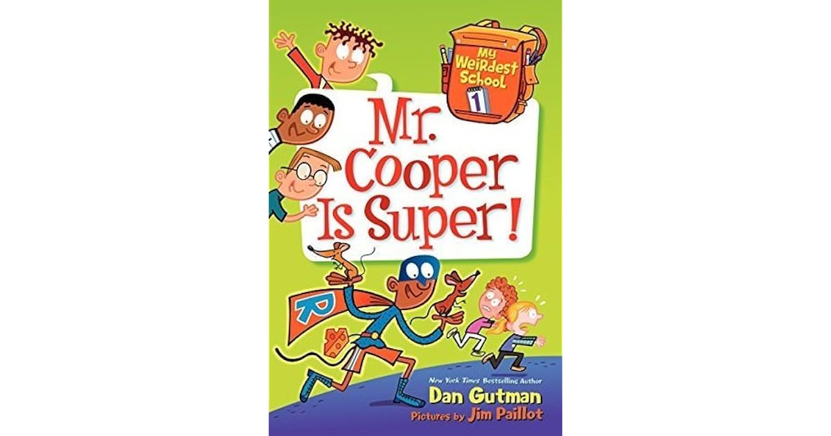 Mr. Cooper Is Super! (My Weirdest School #1) by Dan Gutman