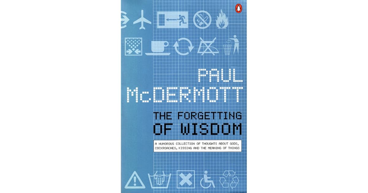 The Forgetting of Wisdom: A Humorous Collection of Thoughts about Gods ...