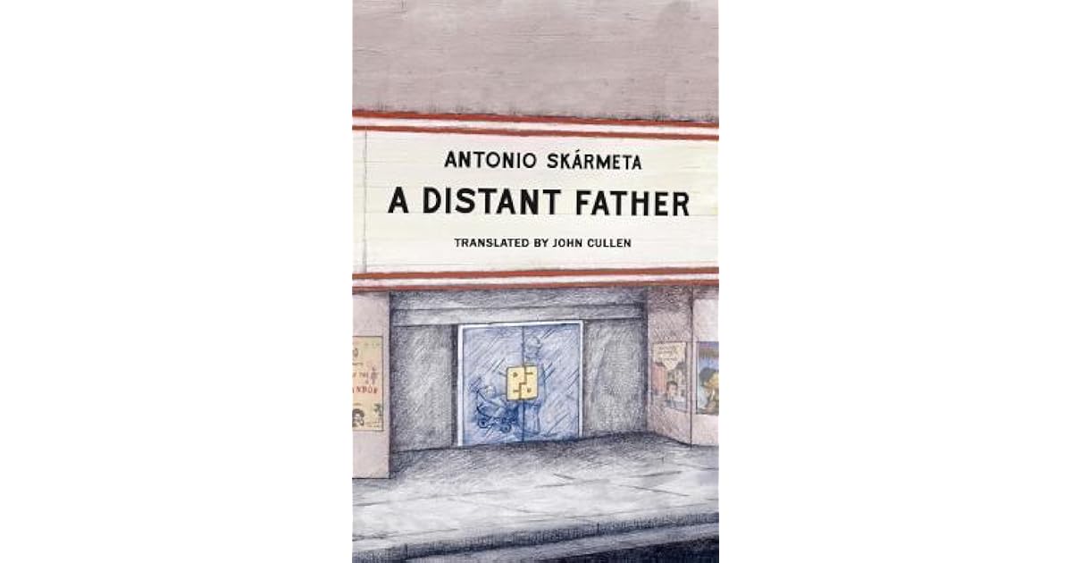 A Distant Father by Antonio Skármeta