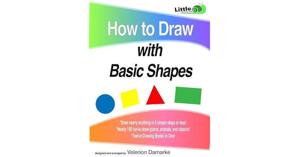 How to Draw with Basic Shapes: 12 Books in 1! by Velerion Damarke