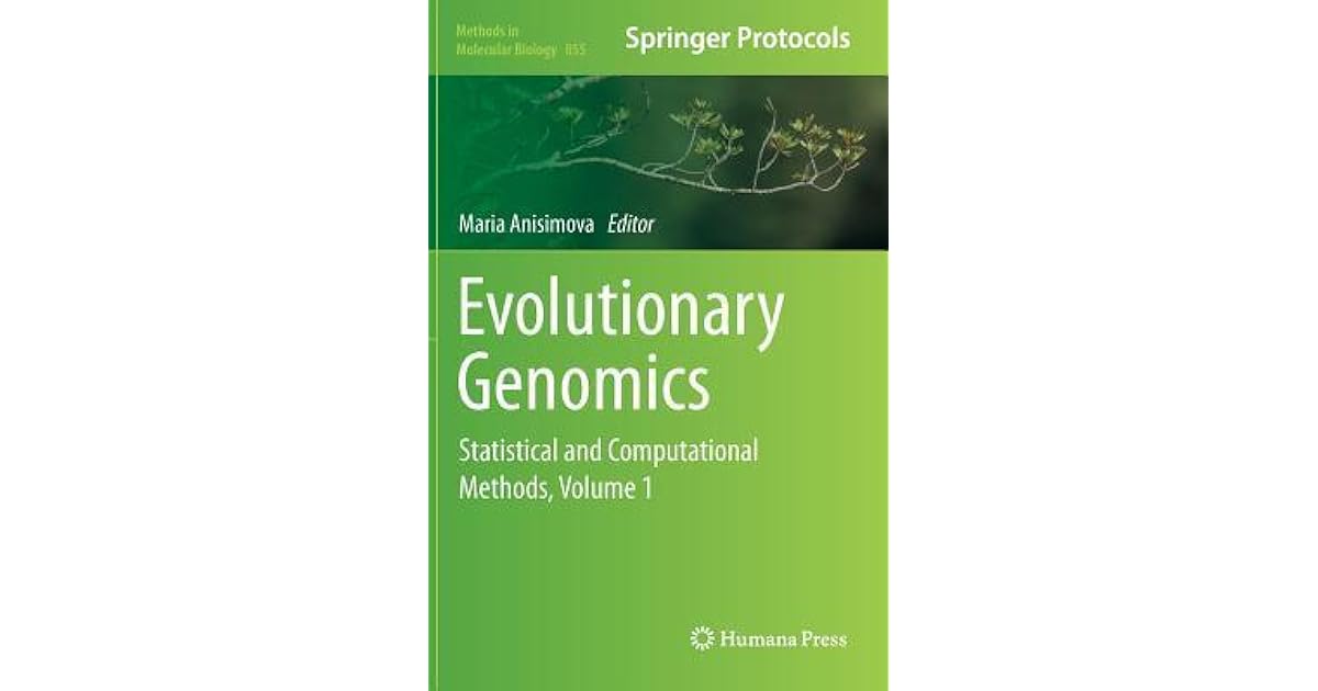 Evolutionary Genomics: Statistical and Computational Methods, Volume 1 by Maria Anisimova