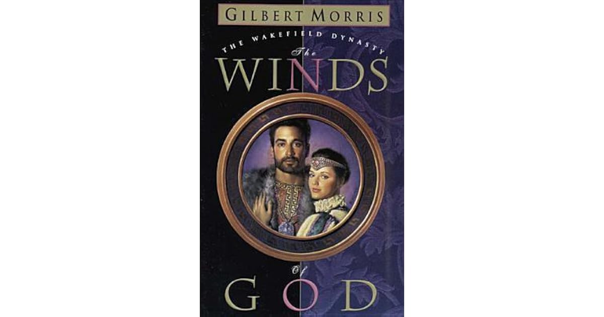 The Winds of God (Wakefield Dynasty, #2) by Gilbert Morris