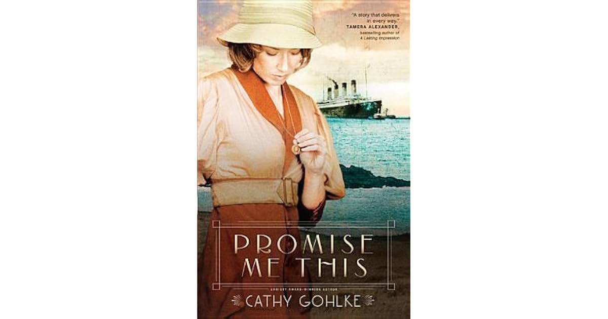 Promise Me This by Cathy Gohlke