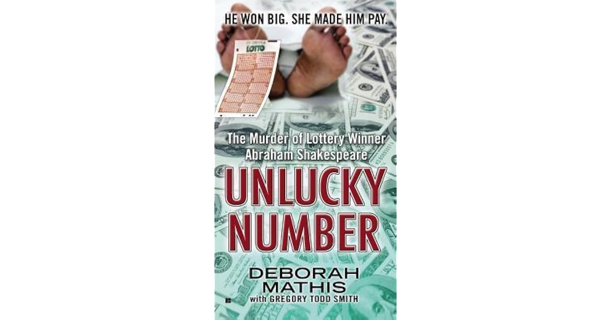 Unlucky Number: The Murder of Lottery Winner Abraham Shakespeare by ...