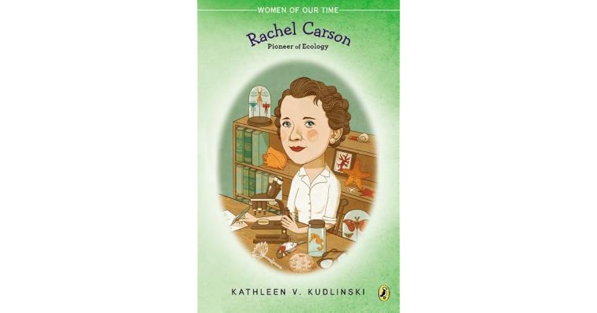 Rachel Carson: Pioneer of Ecology by Kathleen V. Kudlinski