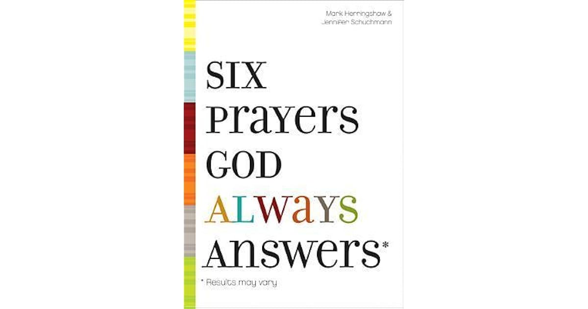 Six Prayers God Always Answers by Mark Herringshaw