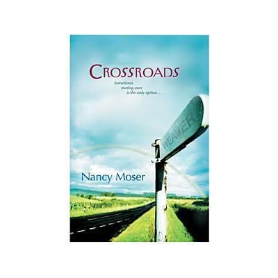 Crossroads by Nancy Moser — Reviews, Discussion, Bookclubs, Lists