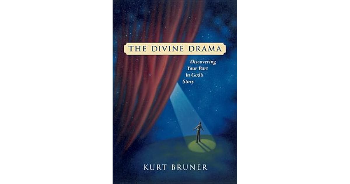The Divine Drama by Kurt Bruner