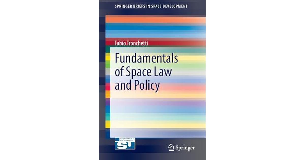 Fundamentals of Space Law and Policy by Fabio Tronchetti