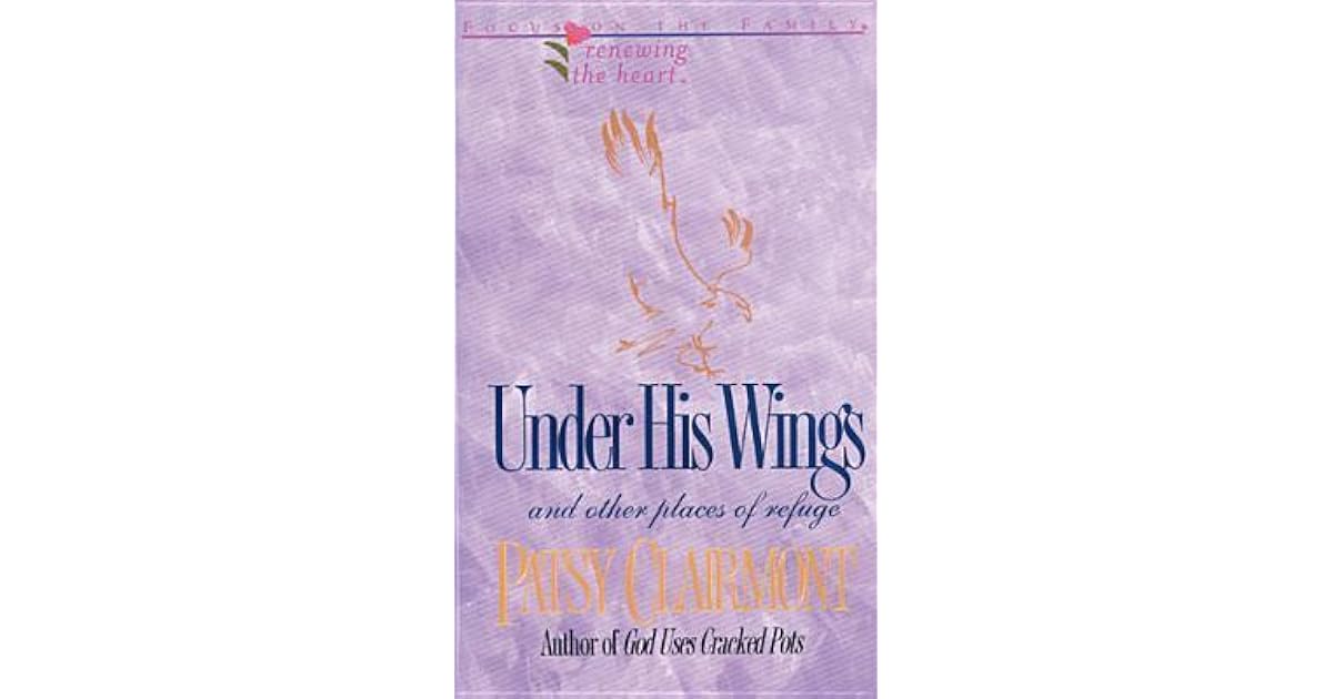 Under His Wings by Patsy Clairmont