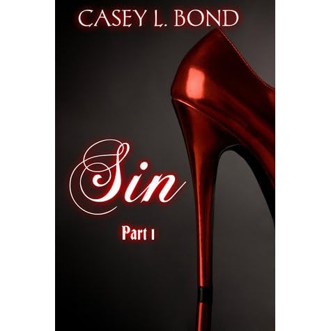 Sin, Part 1 (Sin, #1) by Casey L. Bond — Reviews, Discussion, Bookclubs ...