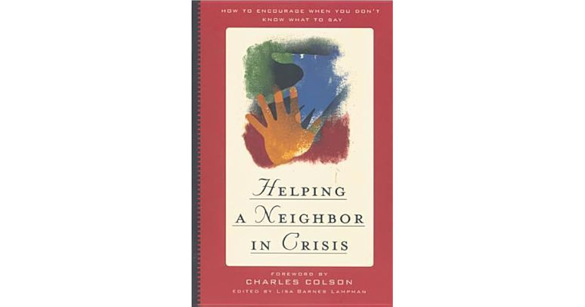 Helping a Neighbor in Crisis by Lisa Barnes Lampman