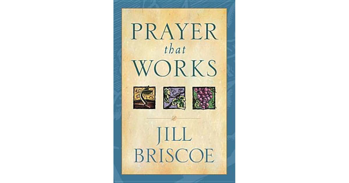 Prayer That Works by Jill Briscoe