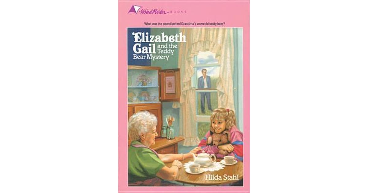 Elizabeth Gail and the Teddy Bear Mystery by Hilda Stahl