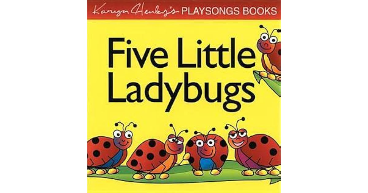 Five Little Ladybugs by Karyn Henley