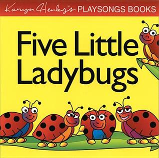 Five Little Ladybugs by Karyn Henley