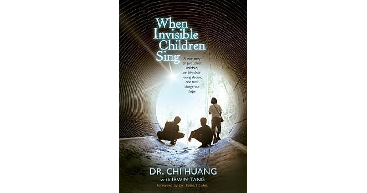 When Invisible Children Sing by Chi Cheng Huang