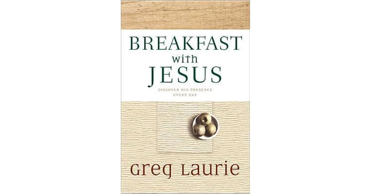 Breakfast with Jesus by Greg Laurie