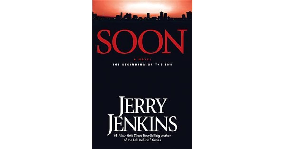Soon: The Beginning of the End by Jerry B. Jenkins