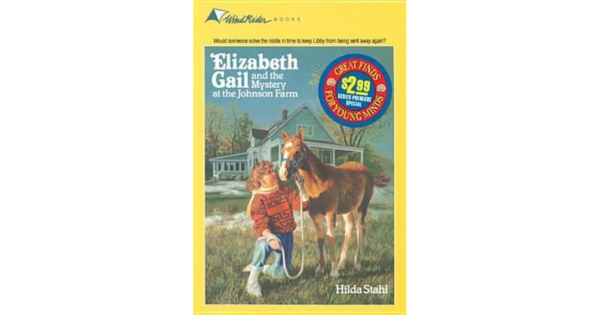 Elizabeth Gail and the Mystery at the Johnson Farm by Hilda Stahl